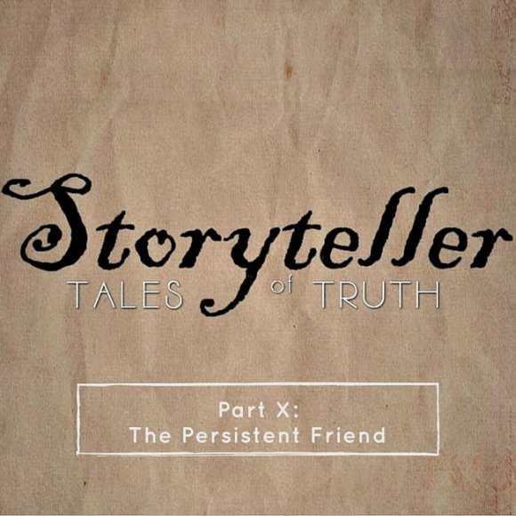 Storyteller - Tales of Truth: The Persistent Friend - Every Nation GTA ...