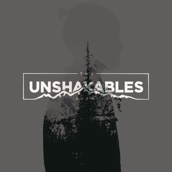 The Unshakables – The Unshakable Power - Every Nation GTA | Church Toronto
